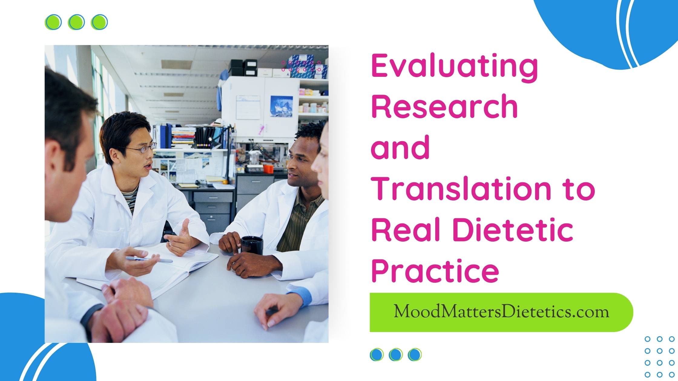 Evaluating Research and Translation to Real Dietetic Practice